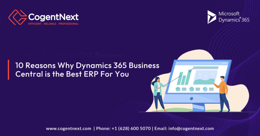 10 Reasons Why Dynamics 365 Business Central is the Best ERP For You – Cogentnext Technologies