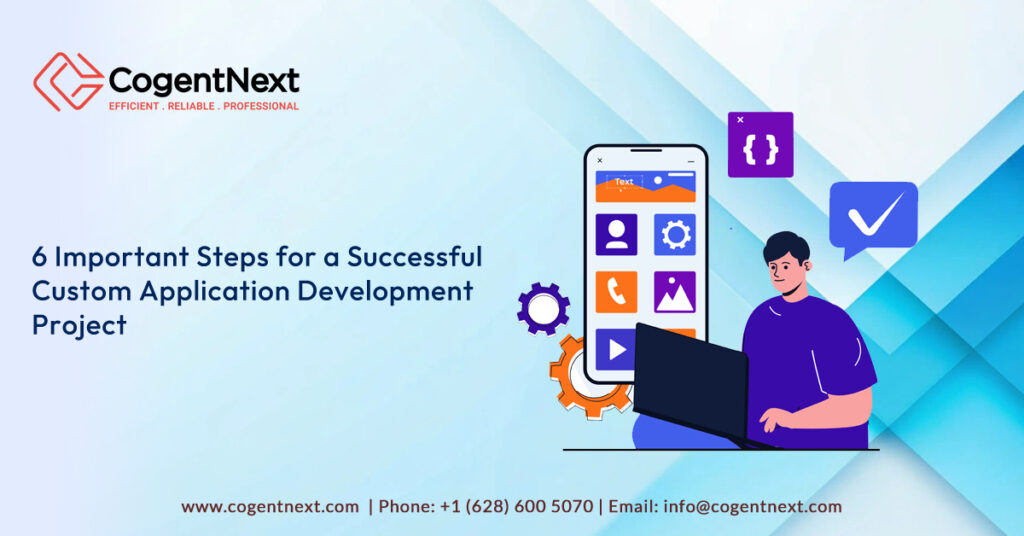 6 Important Steps for a Successful Custom Application Development ...