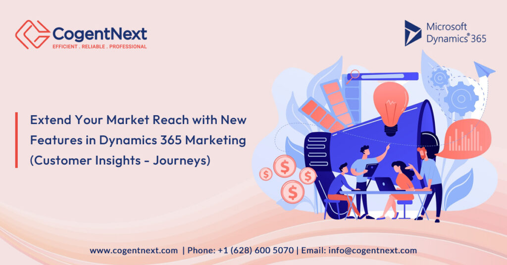 Extend Your Market Reach with New Features in Dynamics 365 Marketing ...