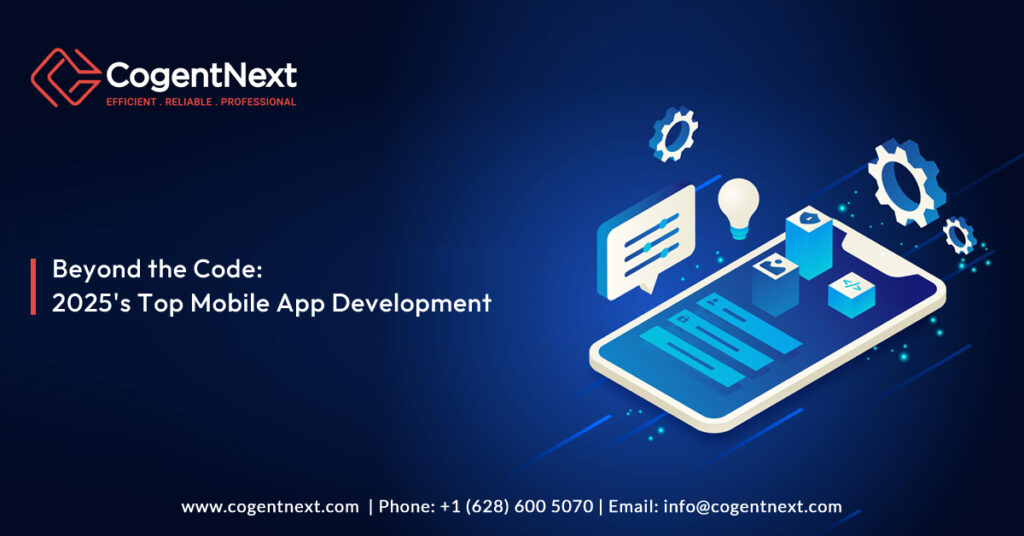 Beyond the Code: 2025’s Top Mobile App Development Trends and How CogentNext is Reimagining Them ...